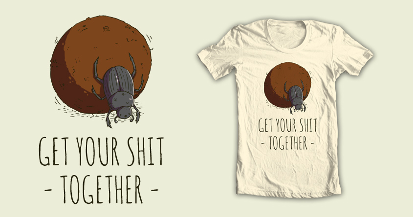 So, I did a shit design. | Threadless